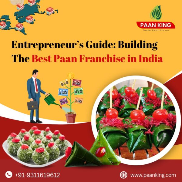 Entrepreneur’s Guide: Building the Best Paan Franchise in India - Paanking